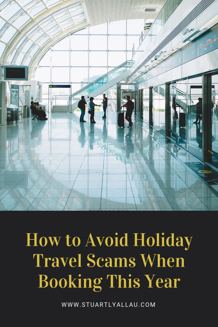 How to Avoid Holiday Travel Scams When Booking This Year – Stuart Lyall